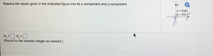 Solved Resolve the vector given in the indicated figure into | Chegg.com