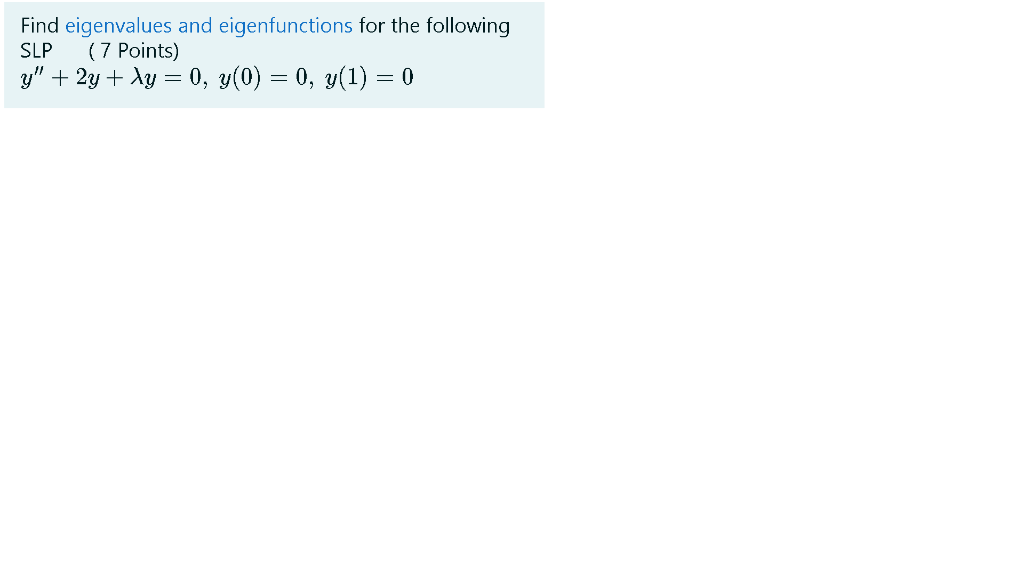 Solved Find eigenvalues and eigenfunctions for the following | Chegg.com