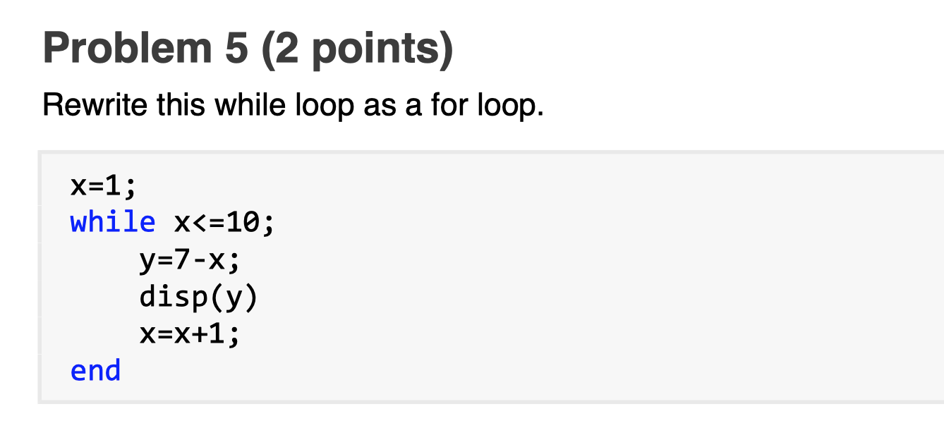 Solved Problem 5 (2 points) Rewrite this while loop as a for | Chegg.com