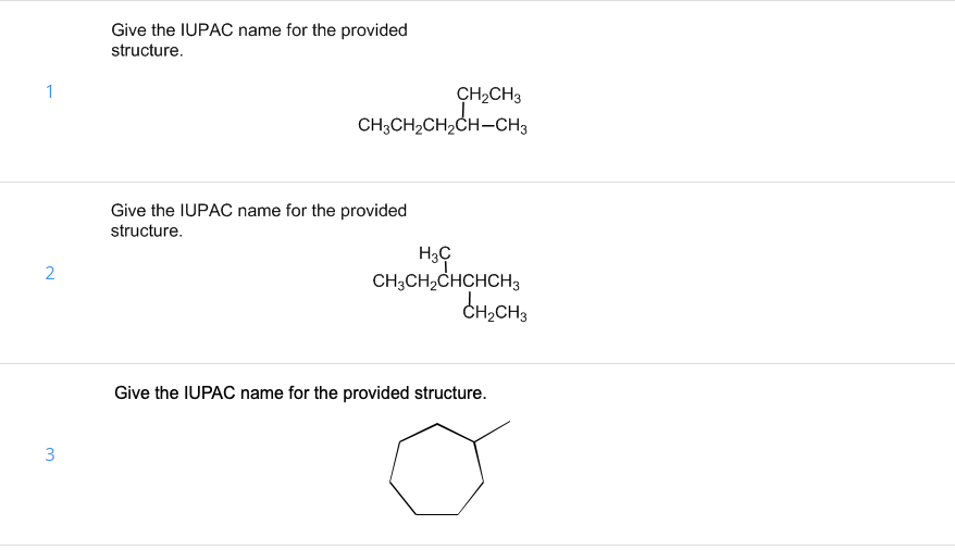 Solved Give the IUPAC name for the provided structure. 1 | Chegg.com