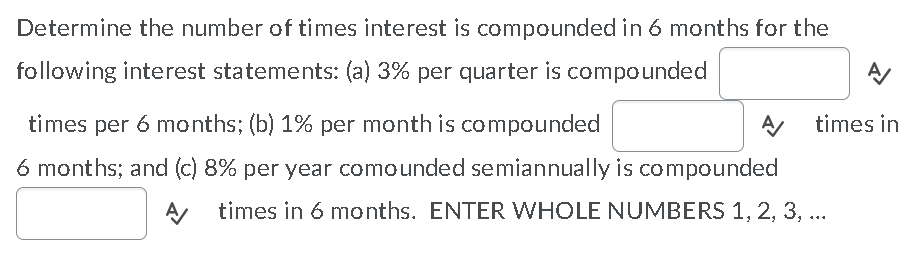 Solved Determine the number of times interest is compounded | Chegg.com