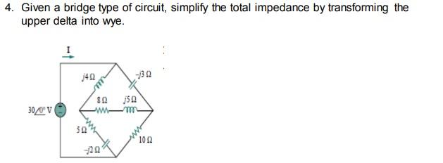 Solved 4. Given a bridge type of circuit, simplify the total | Chegg.com