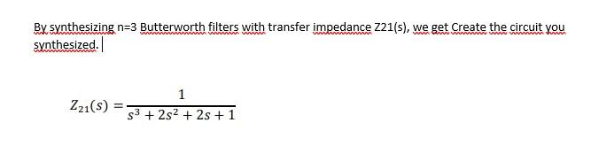 Solved By synthesizing n=3 Butterworth filters with transfer | Chegg.com