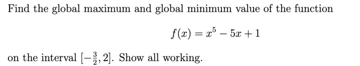 Solved Find the global maximum and global minimum value of | Chegg.com