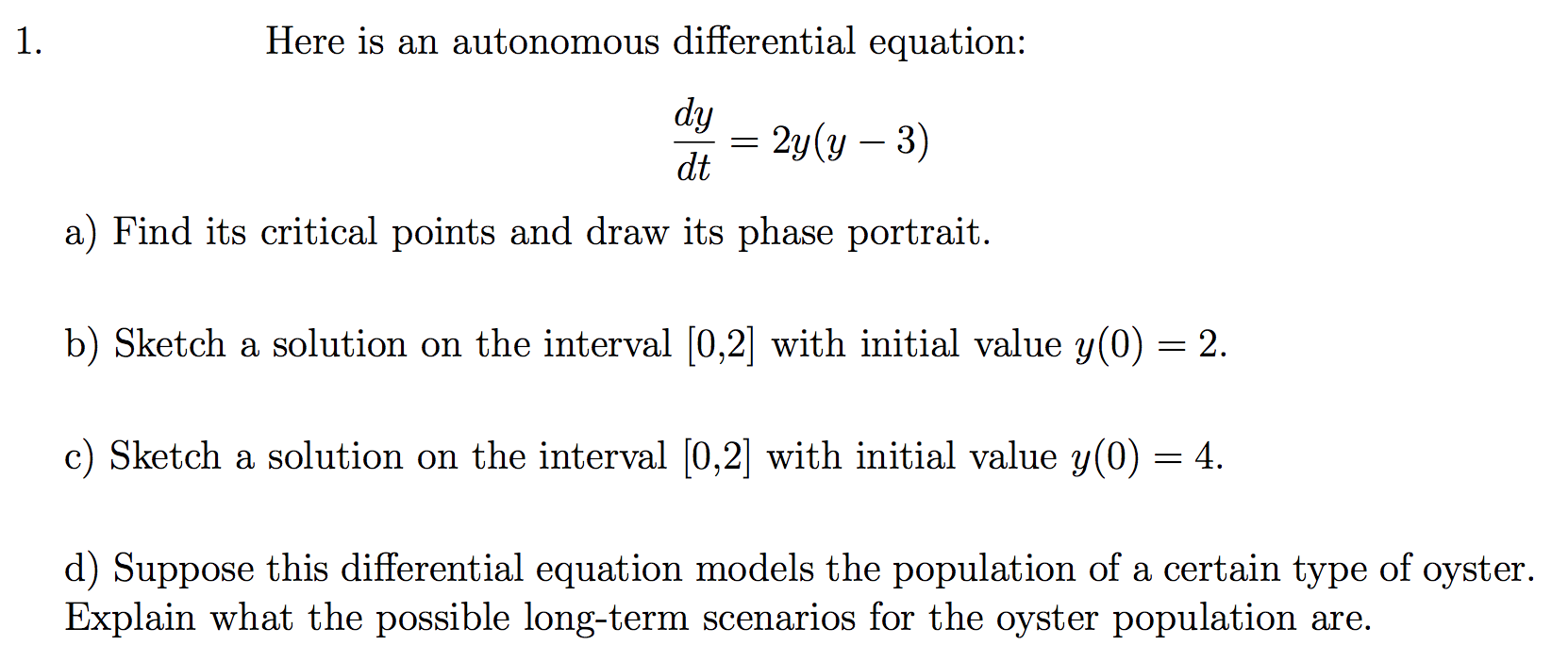 Solved 1. Here is an autonomous differential equation: dy dt | Chegg.com