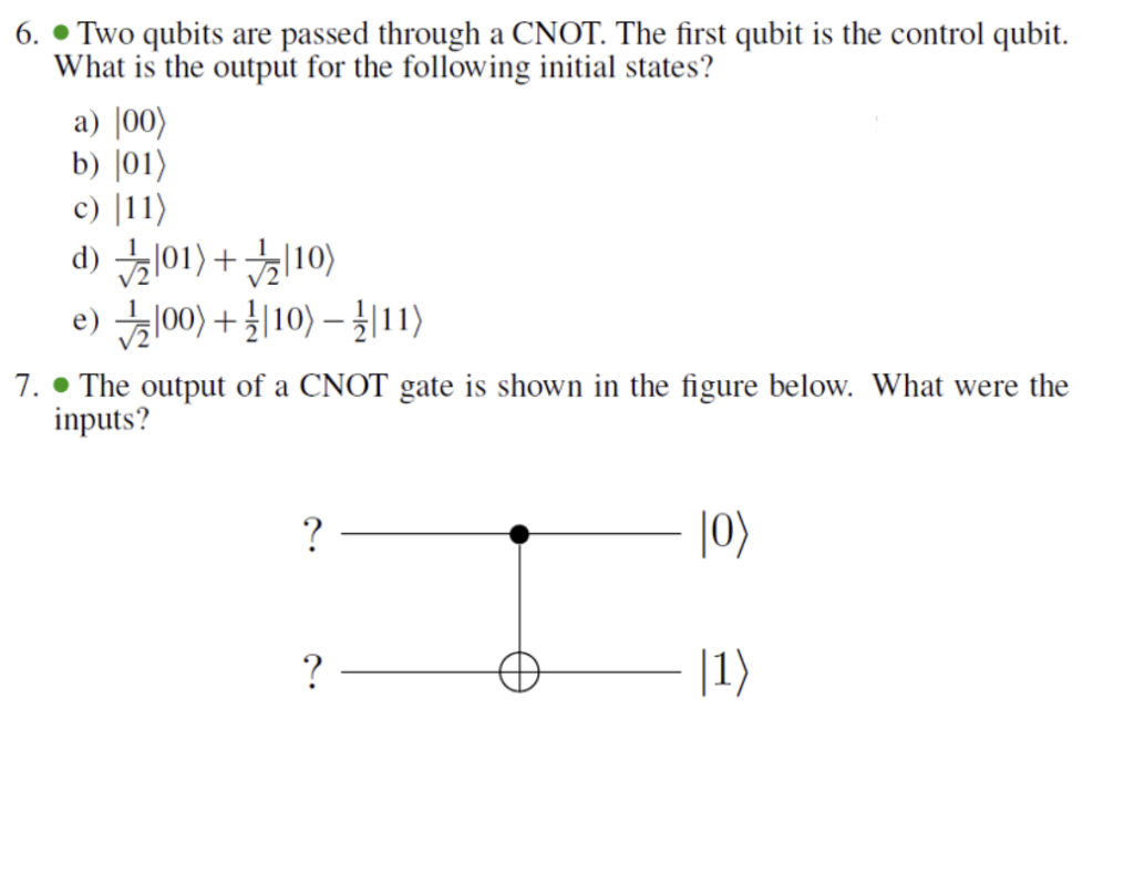 Solved 6. Two qubits are passed through a CNOT. The first | Chegg.com