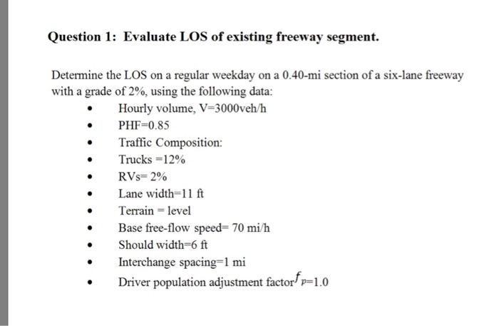 Solved Question 1 Evaluate Los Of Existing Freeway Segment 7532