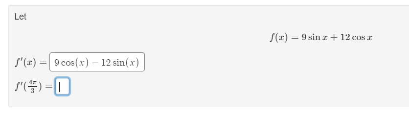 Solved Let f(x) = 9 sin x + 12 cos x f'(x) = 9 cos(x) - 12 | Chegg.com