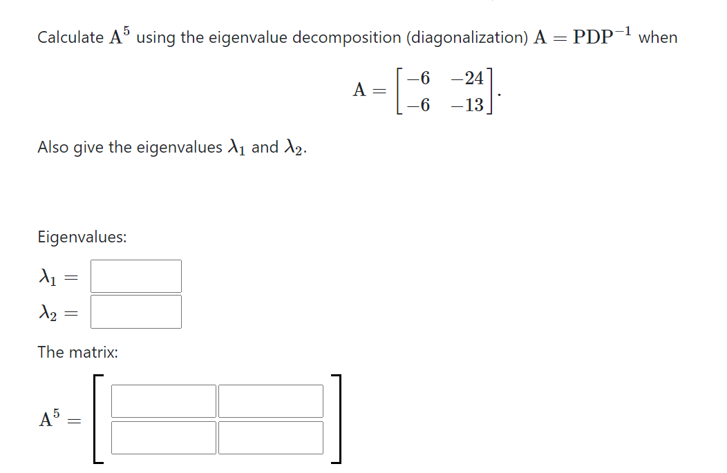 Solved Calculate A using the eigenvalue decomposition | Chegg.com