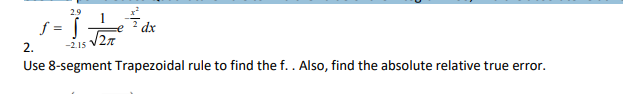 Solved 29 s = = 2 dx 2. Use 8-segment Trapezoidal rule to | Chegg.com
