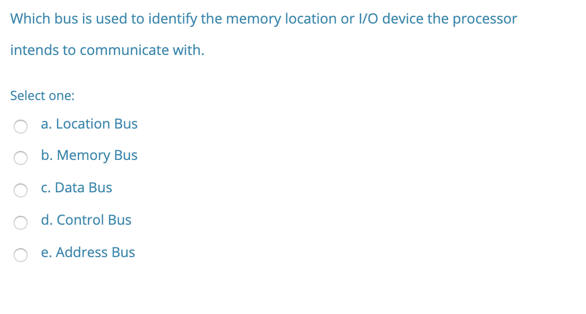 Solved Which bus is used to identify the memory location or | Chegg.com