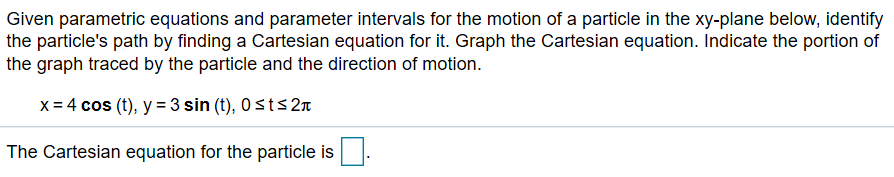 Solved Given parametric equations and parameter intervals | Chegg.com