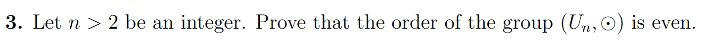 Solved 3. Let n>2 be an integer. Prove that the order of the | Chegg.com