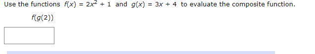 Solved Use the functions f(x) = 2x2 + 1 and g(x) = 3x + 4 to | Chegg.com