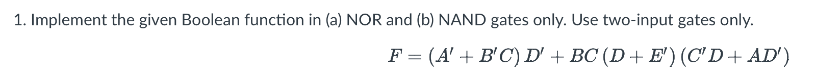 Solved 1. Implement the given Boolean function in (a) NOR | Chegg.com