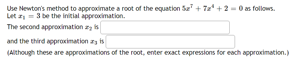 Solved Use Newton's method to approximate a root of the | Chegg.com