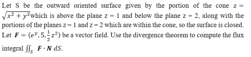 Solved Let S be the outward oriented surface given by the | Chegg.com