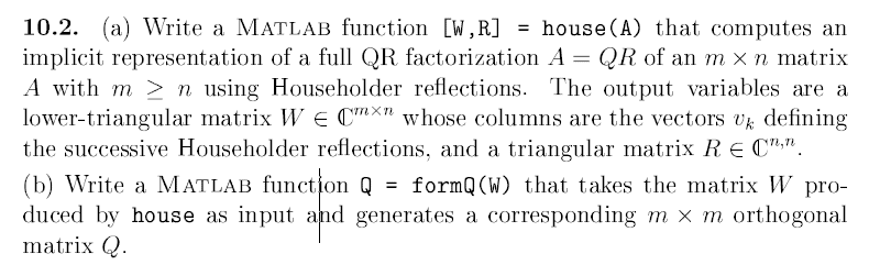 Solved 10.2. (a) Write a MATLAB function [W,R]= house (A) | Chegg.com