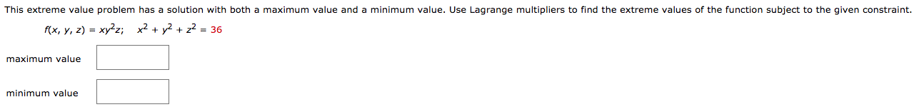 Solved This extreme value problem has a solution with both a | Chegg.com Solved This extreme value problem has a solution with both a | Chegg.com