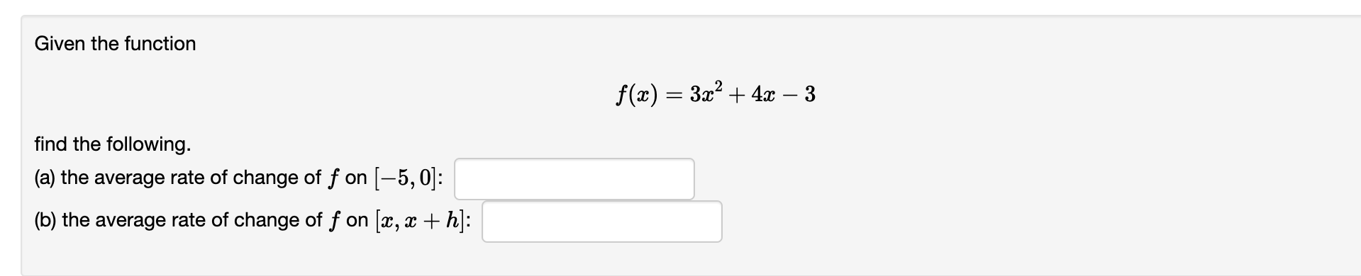Solved Given the function f(x)=3x2+4x−3 find the following. | Chegg.com