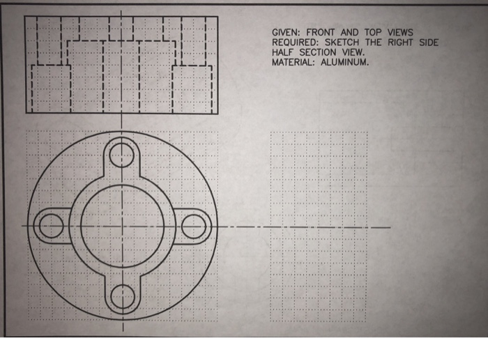 Solved GIVEN: FRONT AND TOP VIEWS REQUIRED: SKETCH THE RIGHT | Chegg.com