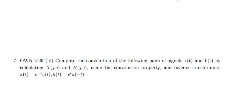 Solved 7. OWN 4.26 (iii) Compute the convolution of the | Chegg.com