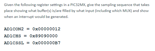Solved Given the following register settings in a PIC32MX, | Chegg.com