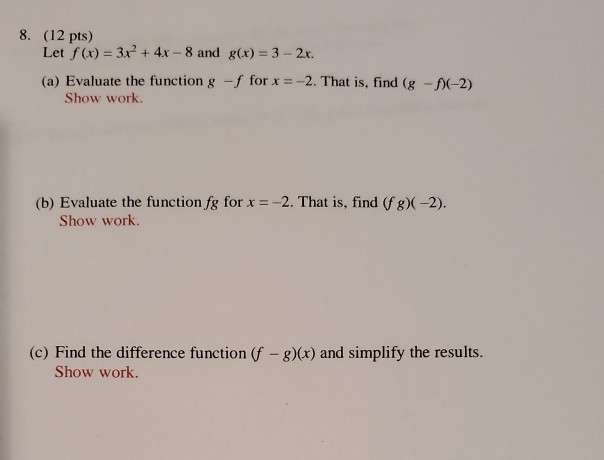 Solved 8. (12 pts) Let f(x) = 3x2 + 4x -8 and g(x) = 3 - 2x. | Chegg.com