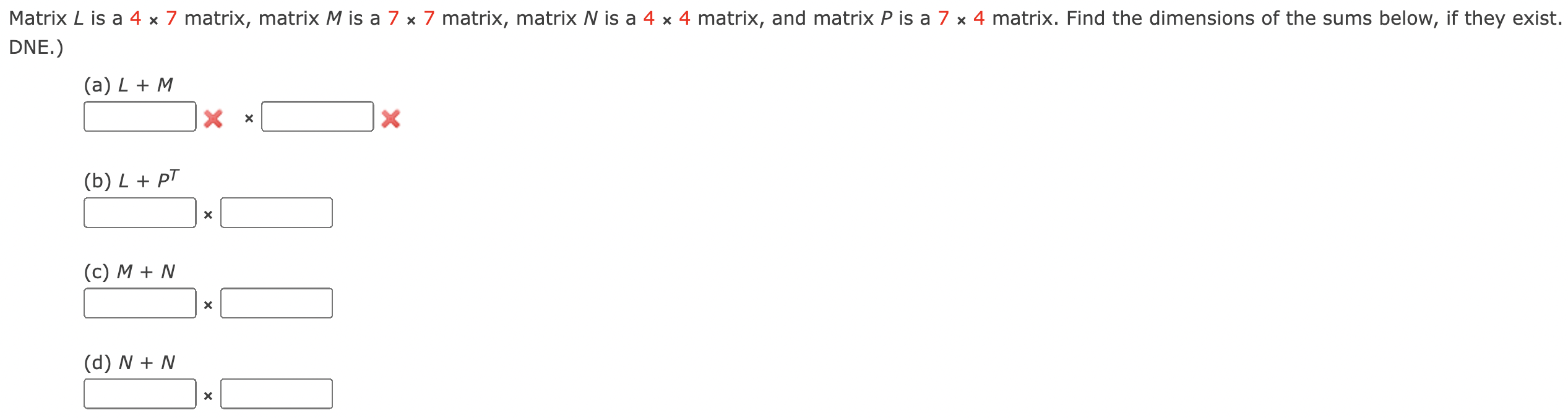 Solved Matrix L is a 4×7 matrix, matrix M is a 7×7 matrix, | Chegg.com