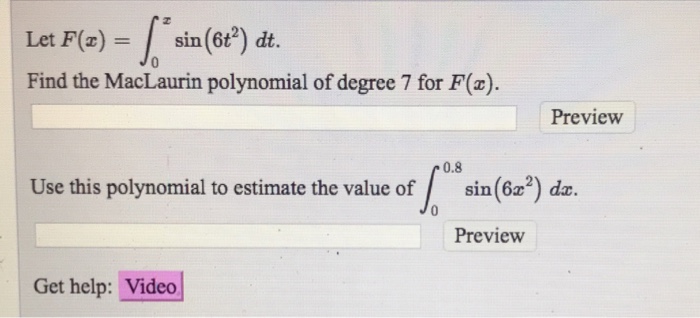 Solved Let F(x)=/ sin(6t2) dt. Find the MacLaurin polynomial | Chegg.com