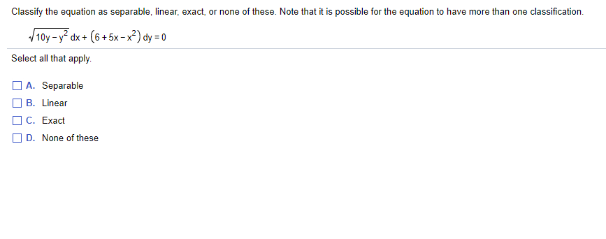 Solved Classify the equation as separable, linear, exact, or | Chegg.com