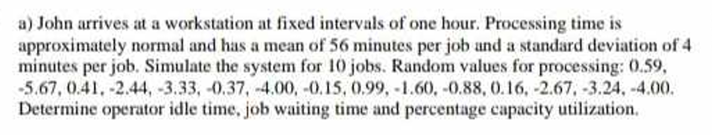 Solved a) ﻿John arrives at a workstation at fixed intervals | Chegg.com