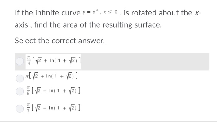 Solved If the infinite curve y e x 0 , is rotated about the | Chegg.com