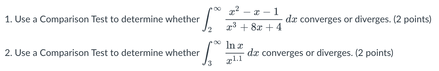 Solved 1. Use a Comparison Test to determine whether it | Chegg.com