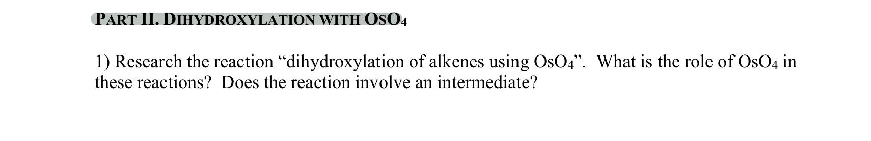Solved PART II. DIHYDROXYLATION WITH OSO4 1) Research the | Chegg.com