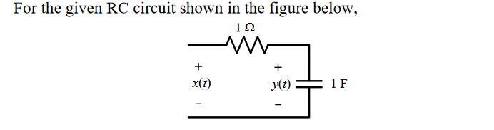 Solved For the given RC circuit shown in the figure | Chegg.com