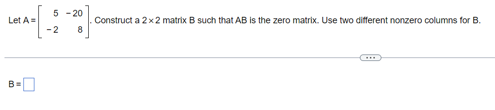 Solved Let A=[5−2−208]. Con Construct a 2×2 matrix B such | Chegg.com