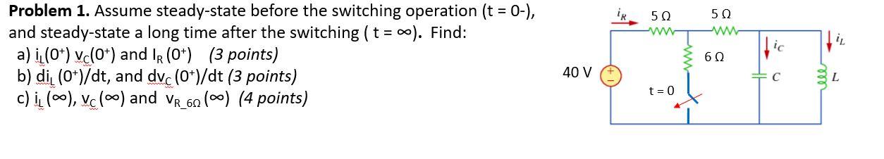 Solved Problem 1. Assume steady-state before the switching | Chegg.com