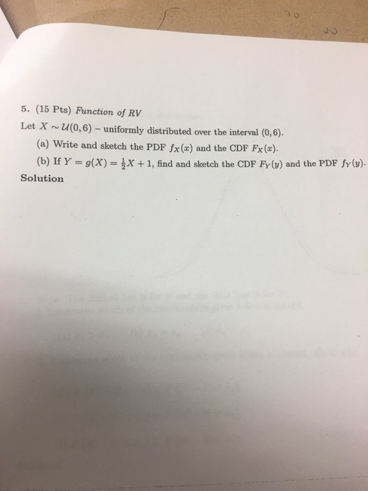 Solved 5. (15 Pts) Function of RV Let X u(0,6) uniformly | Chegg.com