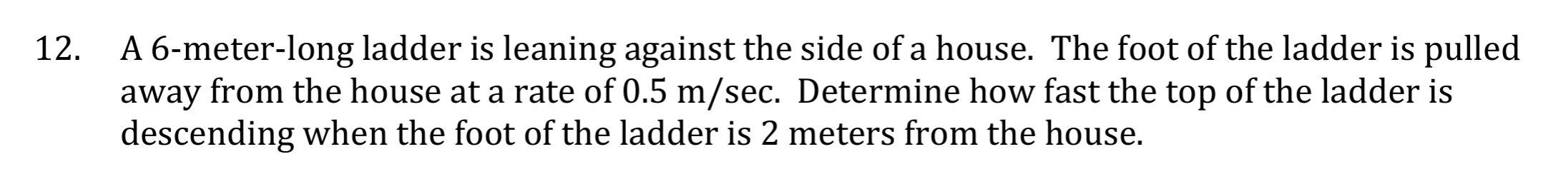 Solved 12. A 6-meter-long ladder is leaning against the side | Chegg.com
