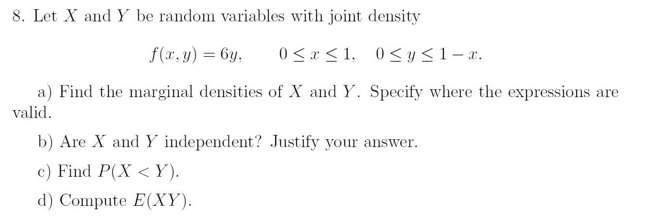 Solved 8. Let X and Y be random variables with joint density | Chegg.com