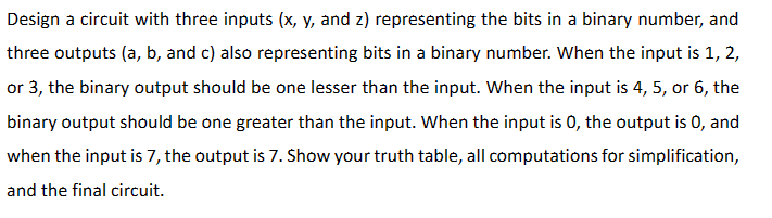 Solved Design a circuit with three inputs ( x,y, and z ) | Chegg.com