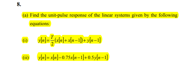Solved 8. (a) Find the unit-pulse response of the linear | Chegg.com