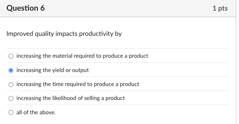 Solved Question 6Improved quality impacts productivity | Chegg.com