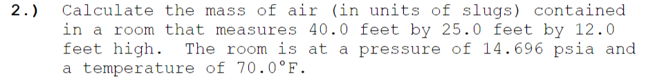 Solved 2.) Calculate the mass of air (in units of slugs) | Chegg.com