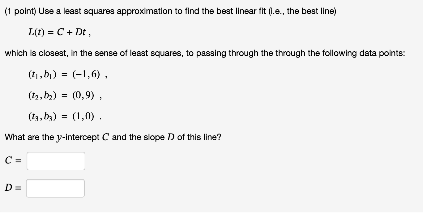 Solved (1 point) Use a least squares approximation to find | Chegg.com
