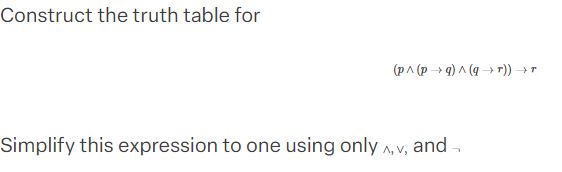 Solved Construct the truth table for (p∧(p→q)∧(q→r))→r | Chegg.com