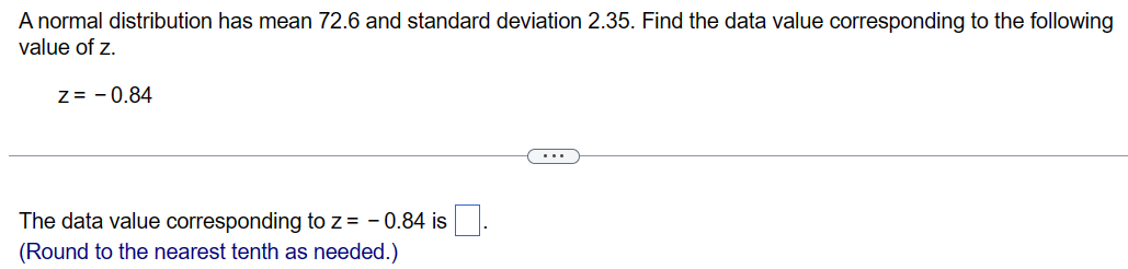 Solved A Normal Distribution Has Mean 72 6 And Standard