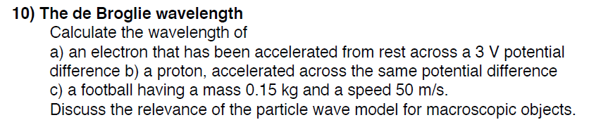 Solved 0) The de Broglie wavelength Calculate the wavelength | Chegg.com