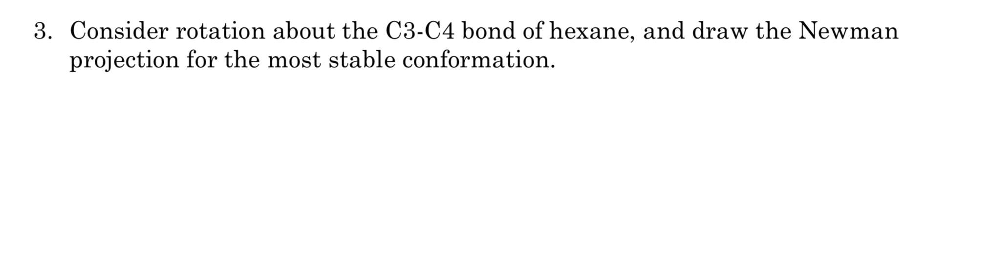 Solved 3. Consider rotation about the C3-C4 bond of hexane, | Chegg.com